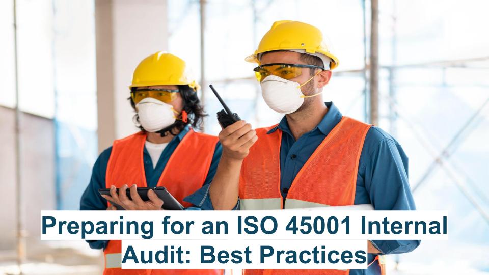 Preparing for an ISO 45001 Internal Audit: Best Practices